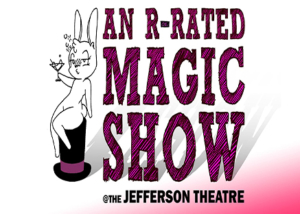 An R-Rated Magic Show